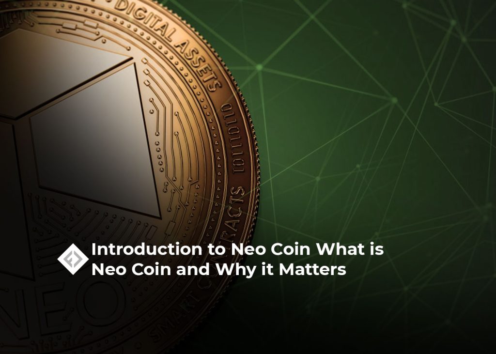 Introduction to Neo Coin: What is Neo Coin and Why it Matters – FinCurrency