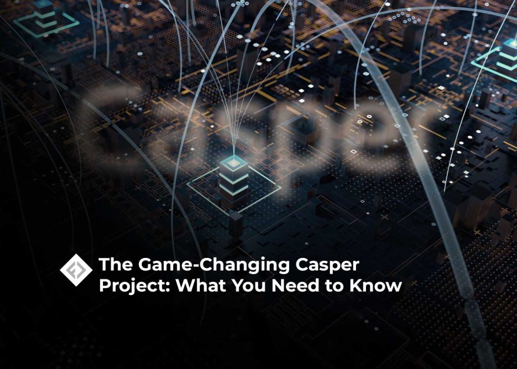 The Game-Changing Casper Project: What You Need to Know – FinCurrency
