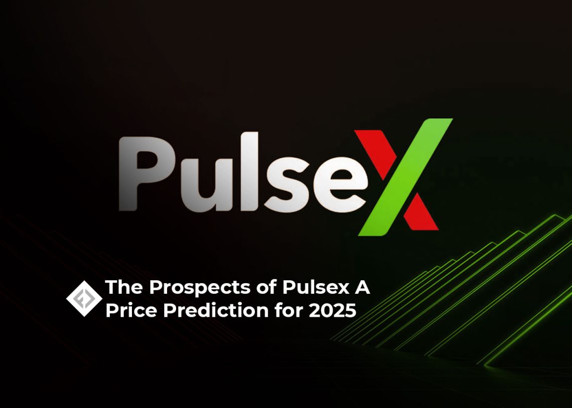 The Prospects of Pulsex: A Price Prediction for 2025 – FinCurrency