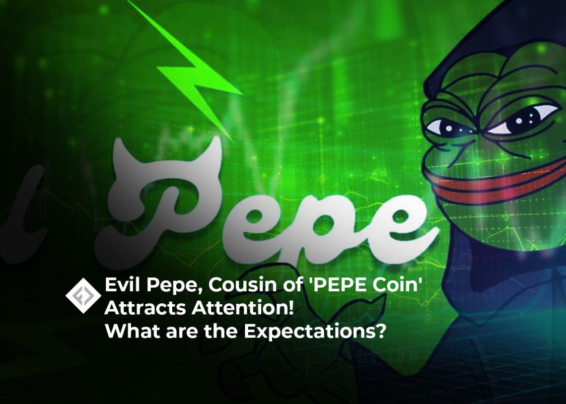 Evil Pepe, Cousin of ‘PEPE Coin’, Attracts Attention! What are the ...